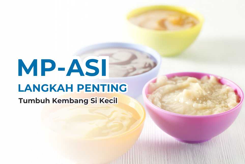 MP-ASI: Langkah Penting untuk Tumbuh Kembang Optimal Si Kecil ...